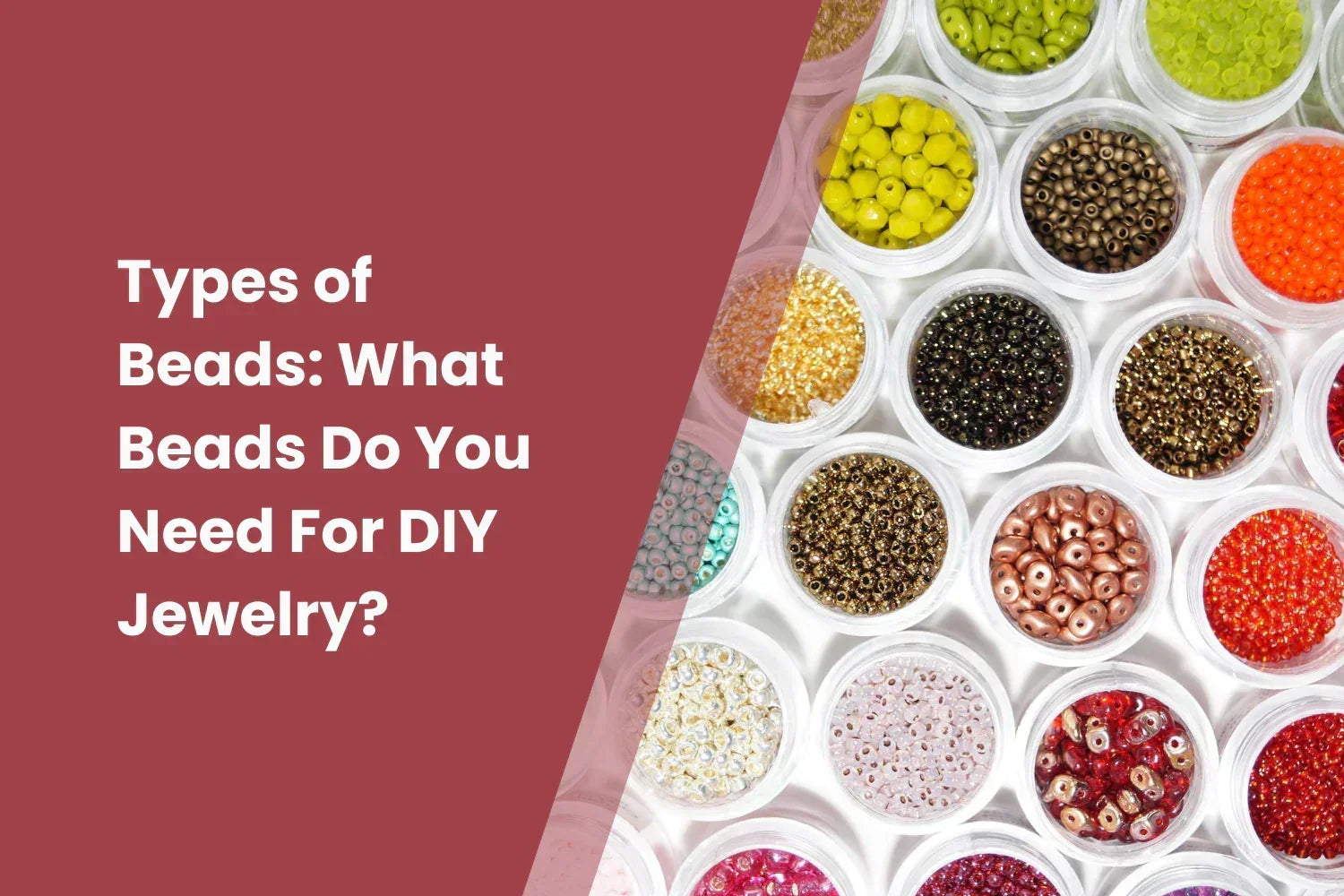 Types of Beads: What Beads Do You Need For DIY Jewelry?